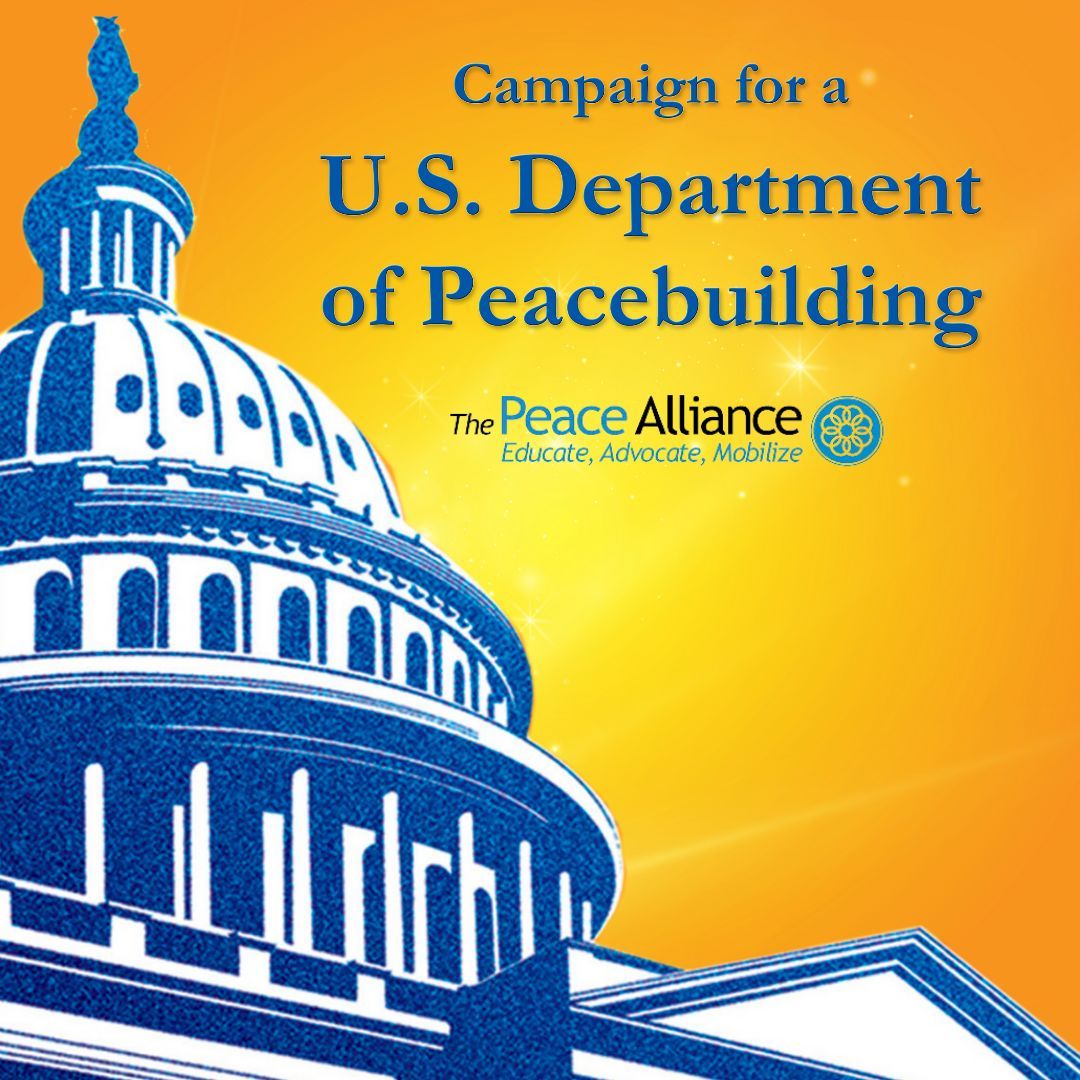 Support The Peace Alliance in our efforts toward a US Department of ...